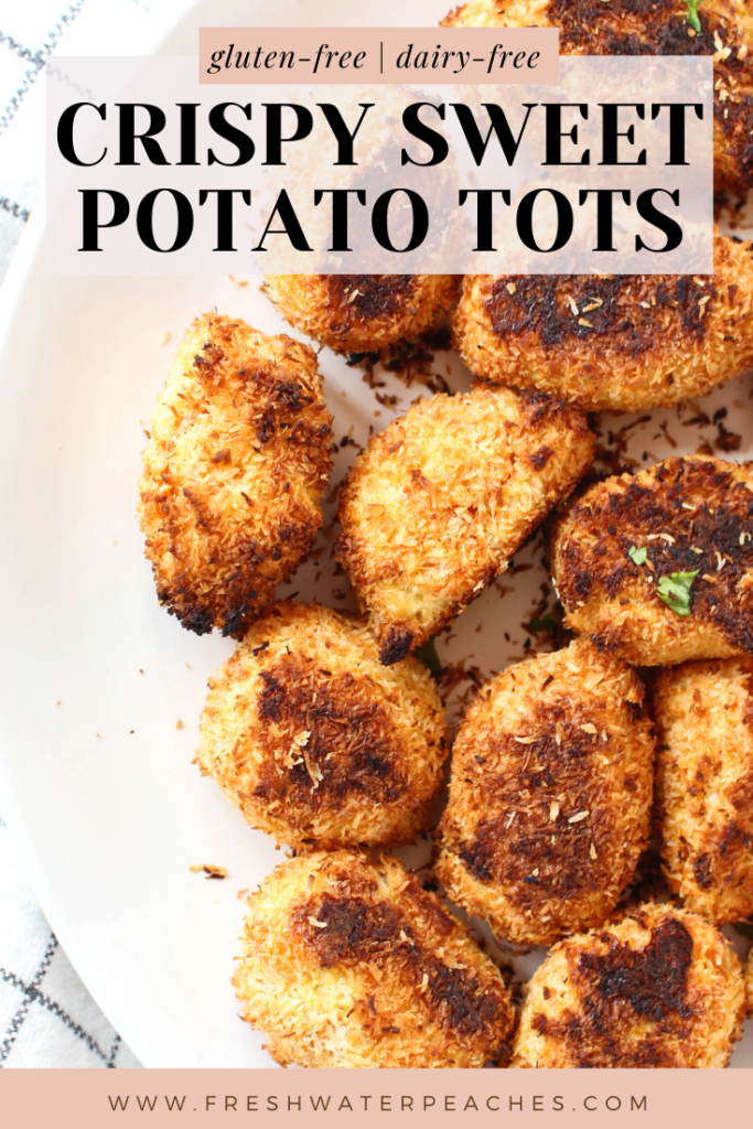 Crispy Sweet Potato Tots | Gluten-Free | Fresh Water Peaches
